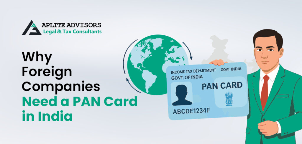Why Foreign Companies Need a PAN Card in India